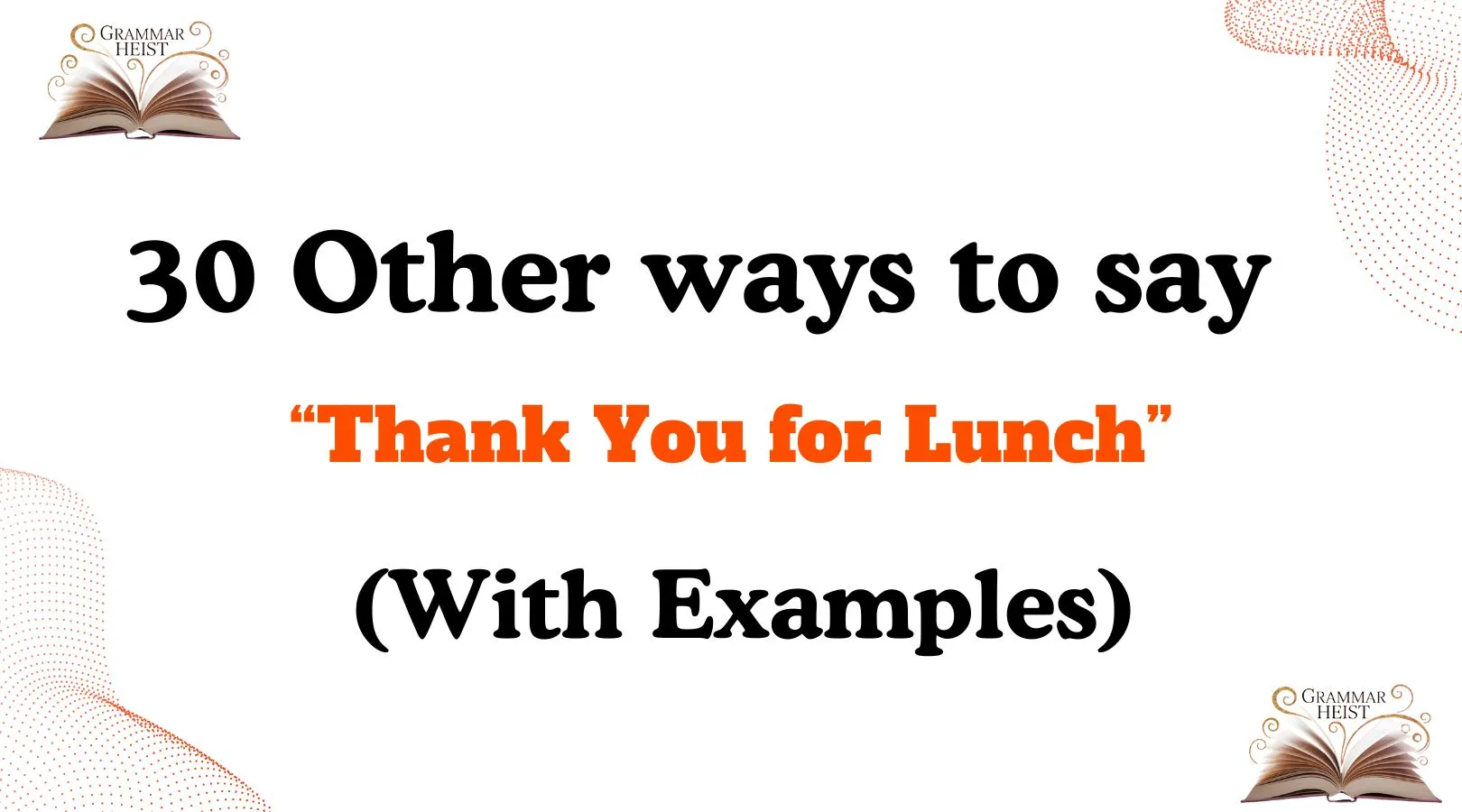 30 Other Ways to Say “Thank You for Lunch” (With Examples)